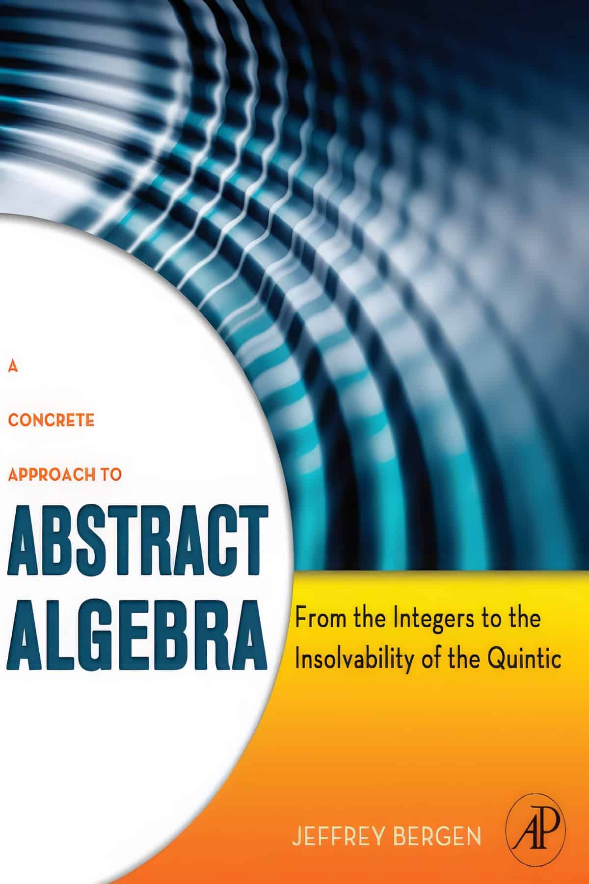 A Concrete Approach To Abstract Algebra